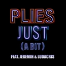 Just (A Bit) (feat. Jeremih & Ludacris)/Plies(플라이즈) - 벅스