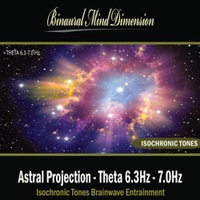 Astral Projection - Theta 6.3hz - 7.0hz：Isochronic Tones Brainwave Entrainment/Binaural Mind ...