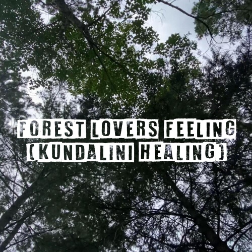 Forest Lovers Feeling (Kundalini Healing) - 벅스