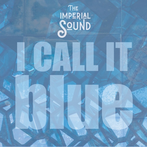 I Call It Blue/The Imperial Sound - 벅스