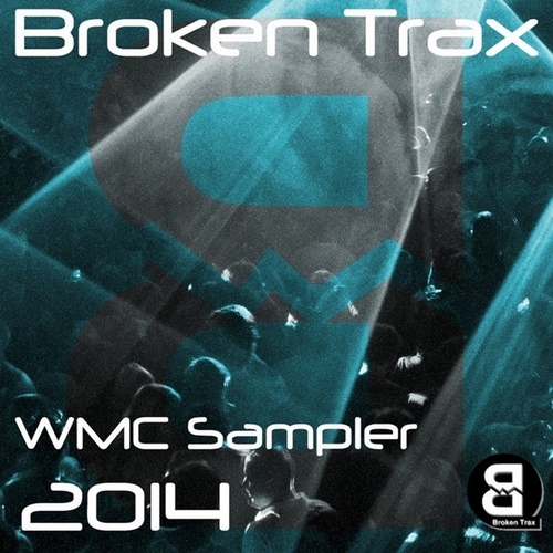 Broken Trax - WMC Sampler 2K14 - 벅스