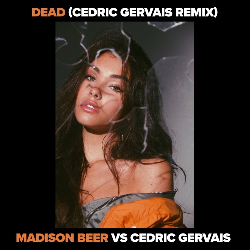 Dead (Madison Beer vs. Cedric Gervais Remix)/Madison Beer(매디슨 비어) - 벅스